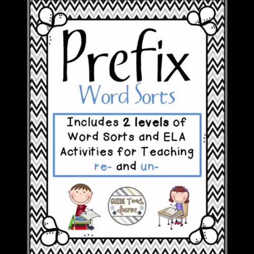 Spelling Activities - Differentiated Prefix Word Sorts for Un- and Re-