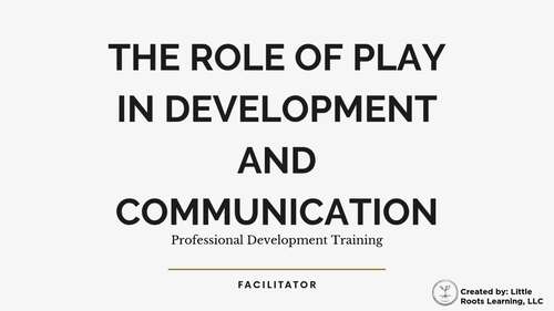 The Role of Play in Development & Communication – 2-Day PD Training