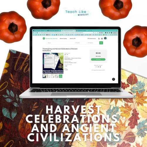 Thanksgiving and Harvest Celebrations of Ancient Civilizations | TPT
