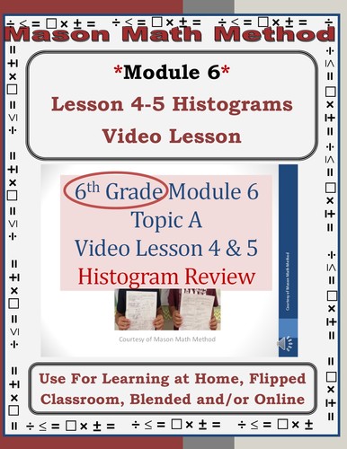 6th Grade Math Mod 6 Lesson 4-5 Histogram Video Lesson *Flipped/Distance*