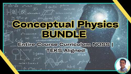 Conceptual Physics PPT - Entire Course Curriculum NGSS & TEKS Aligned