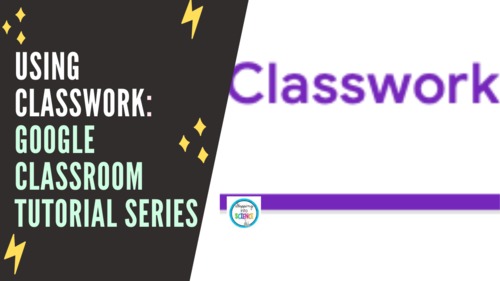 Using Classwork || Google Classroom Tutorial Series by Stepping into Science