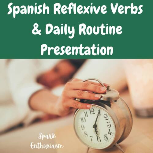 Reflexive Verbs/Daily Routine in Spanish (90 Slide Power Point) | TPT