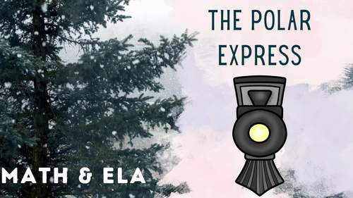 The Polar Express Math and ELA Packet by Standards in Elementary