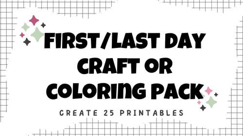 NEW!! First and Last Day Crafts or Coloring Sheets by Create 25 Printables