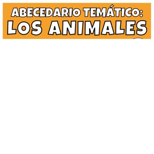 Spanish Alphabet - Abecedario Temático - Animales (Poster + Presentation)