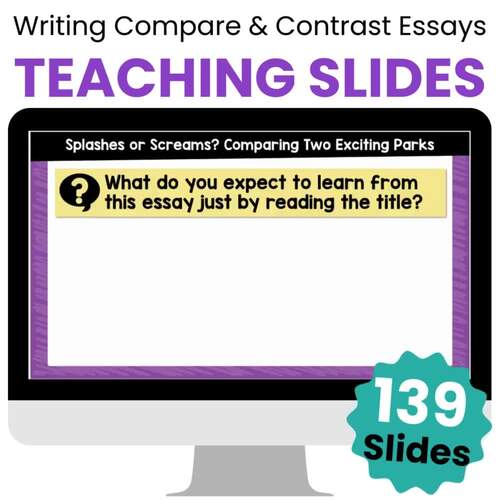Writing Compare and Contrast Essays - Teaching Slides & Notes for ...