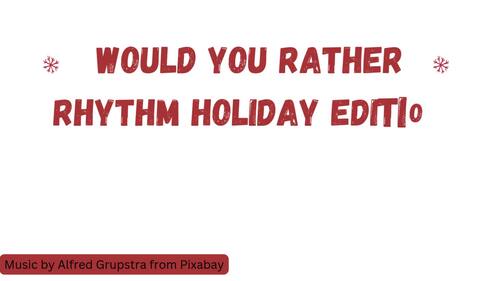 Holiday/Christmas Would You Rather Rhythm Game Easy by Amy van Dyk