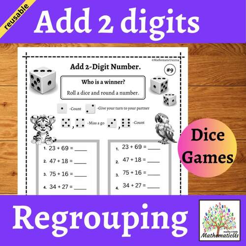 Addition 2 - Digit Numbers with Regrouping Dice Games by MathematicUs