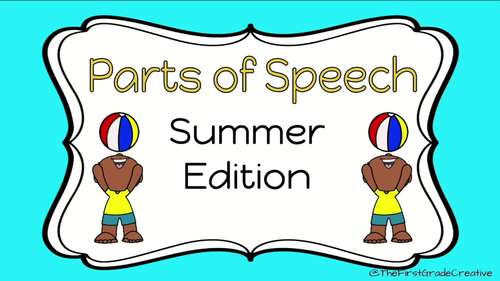 End of the Year Summer Parts of Speech Nouns Verbs and Adjectives
