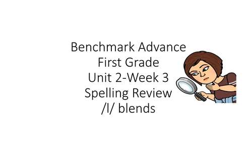 Benchmark Advance Unit 2 Week 3 Spelling Review featuring /l/ blends