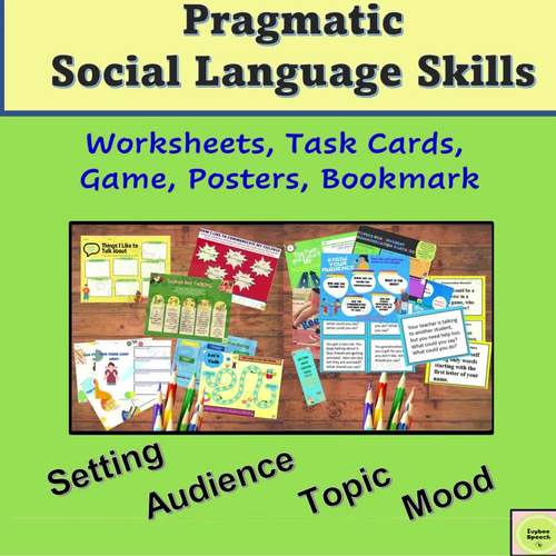 Social Scenarios Audience, Mood, Setting, Topic Pragmatic Language ...