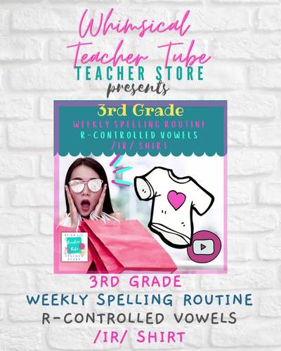 3rd Grade Weekly Spelling Routine: r-controlled vowels /ir/ shirt
