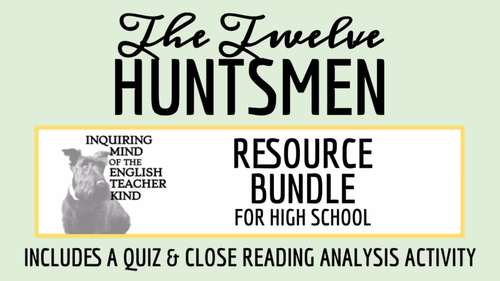 "The Twelve Huntsmen" by the Brothers Grimm Quiz and Close Reading Bundle