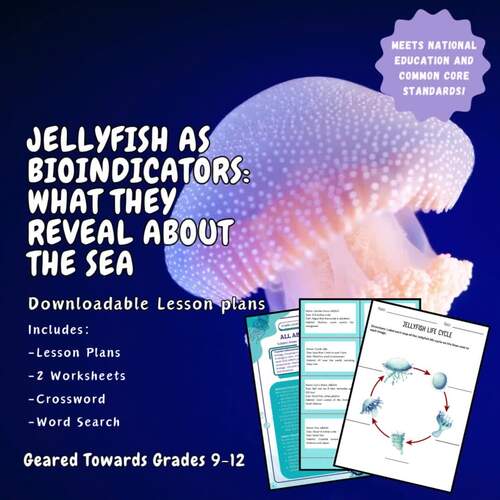 Jellyfish as Bioindicators: What They Reveal About the Sea for Grades 9-12
