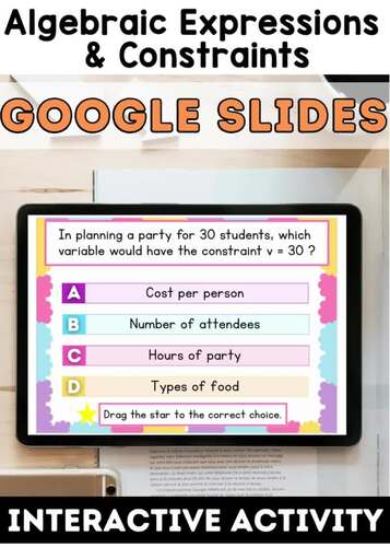 Writing Algebraic Expressions & Identifying Constraints | Google Slides