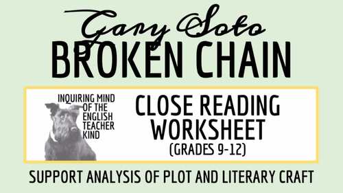 "Broken Chain" by Gary Soto Close Reading Analysis Worksheet for High ...
