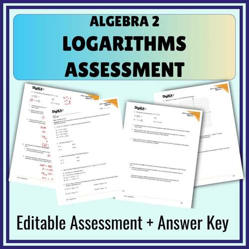 Logarithms Editable Test, Assessment, Independent for 10th-12th Grade ...