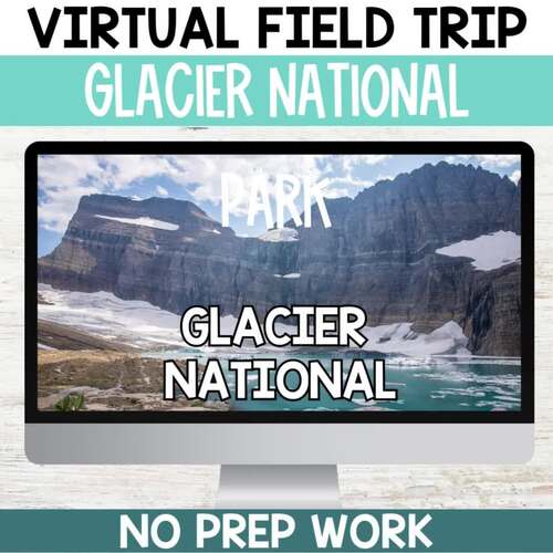 Virtual Field Trip to Glacier National Park with Google Slides Included