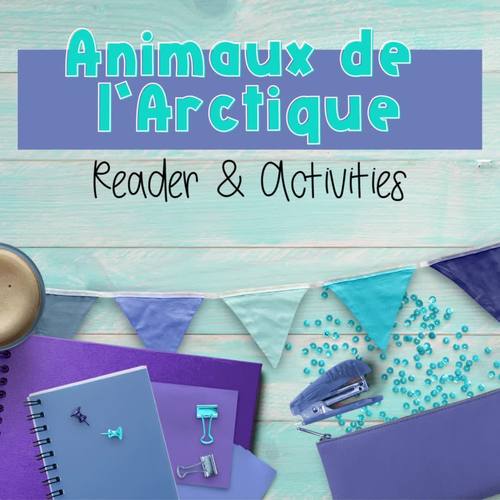 Les animaux de l’Arctique - French Arctique Reader & Boom Cards Audio ...