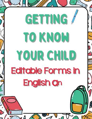"Getting to Know Your Child" Editable Forms (English and Spanish Versions)