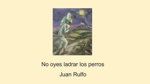No oyes ladrar los perros de Juan Rulfo con preguntas by MrSpanish
