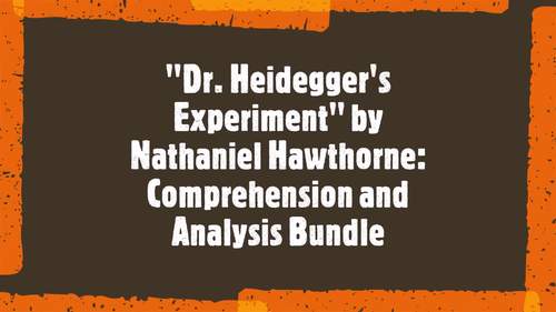 "Dr. Heidegger's Experiment" by Nathaniel Hawthorne Quiz & Close ...