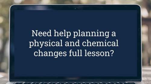 Physical and Chemical Changes Editable Full Lesson Slides PPT Notes HW ...