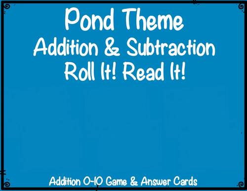 Pond Addition & Subtraction Facts 0-10 Roll It! Read It! Game Cards