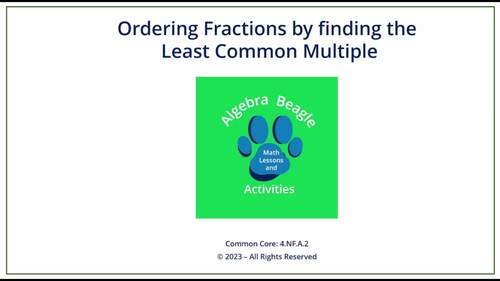 Ordering Fractions Lesson and Activity by finding the LCM by Algebra Beagle