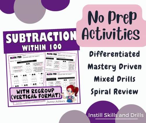 Subtraction within 100 with Regrouping Vertical Format Practice Worksheets