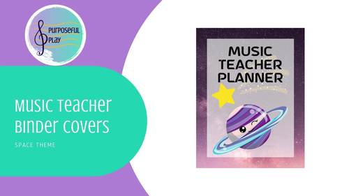 Space Themed Music Teacher Binder Covers by Purposeful Play Music