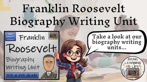Franklin Roosevelt Biography Writing Unit | 5th Grade & 6th Grade