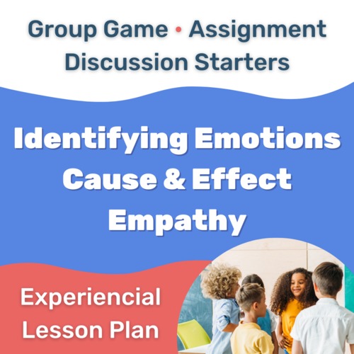 Classroom Game: Identifying Emotions, Cause and Effect, Empathy | TPT