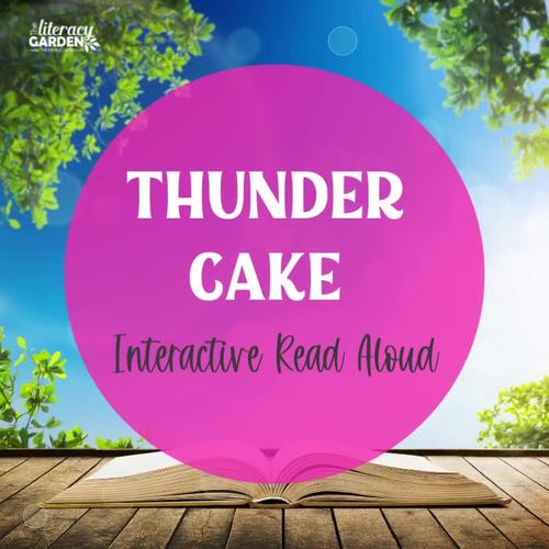 THUNDER CAKE - Interactive Read Alouds with Comprehension Questions and ...