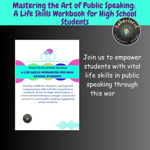Mastering the Art of Public Speaking: A Life Skills Workbook for High School