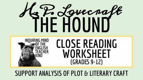 "The Hound" by H.P. Lovecraft Close Reading Analysis Worksheet for High ...