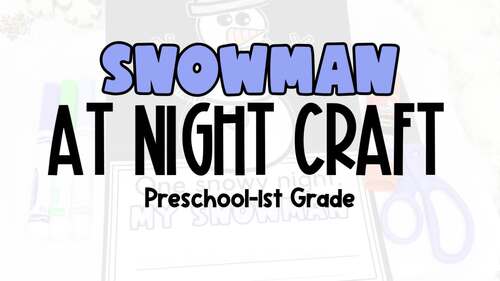 Snowman at Night Craft - Winter Writing Craft Activity Preschool ...