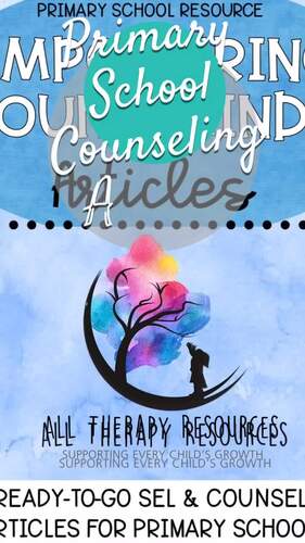 Primary School Counseling Program with 52 Ready-to-Use SEL Articles