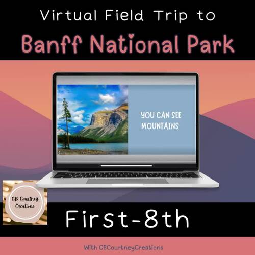Virtual Field Trip-Banff National Park Presentation and Worksheets