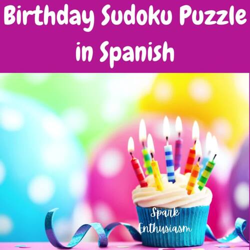 Birthday Sudoku Puzzle in Spanish - El cumpleanos by Spark Enthusiasm ...