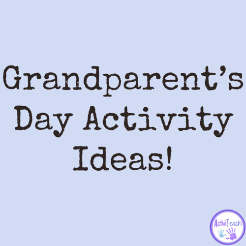 3 Fun Grandparent’s Day Activities for the Classroom Grandparents Day Games