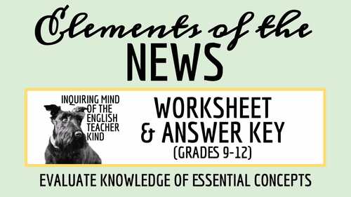 Elements of News Worksheet and Answer Key for High School Journalism ...