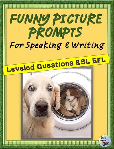 ESL Activities Funny Speaking & Writing Prompts by Skybyrd Teacher ...