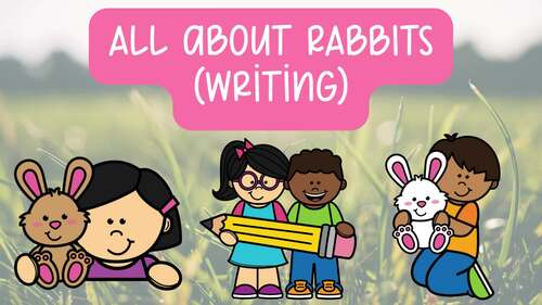 All About Rabbits Writing Rabbit Nonfiction Unit PreK Kindergarten First TK