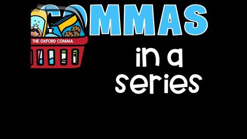 Commas in a Series PowerPoint / Google Slides, Worksheets, Posters, & More!