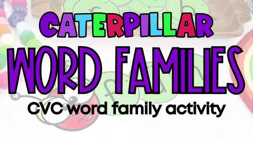 Very Hungry Caterpillar CVC Word Family Literacy Center Activity