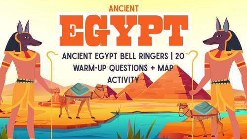 Ancient Egypt Bell Ringers | 20 Warm-Up Questions + Map Activity ...