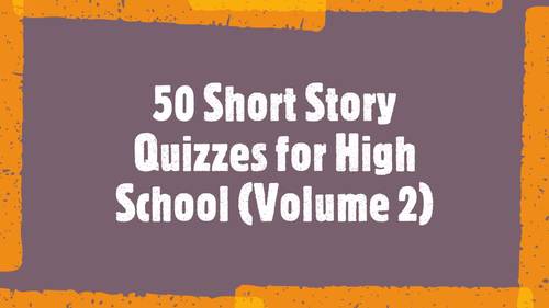 Short Stories for High School English Language Arts Quiz Bundle (Volume 2)