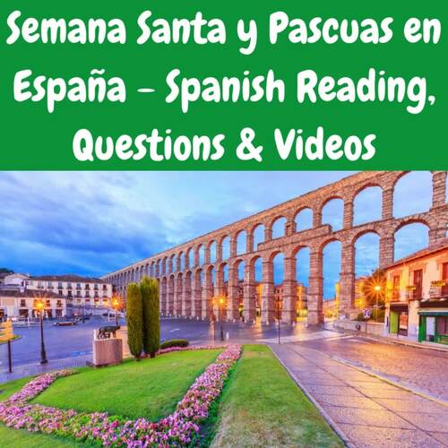 Semana Santa y Pascuas en España - Spanish Reading, Questions & Videos